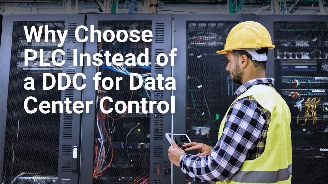 Why Should I Use a PLC Instead of a DDC for Data Center Control ...